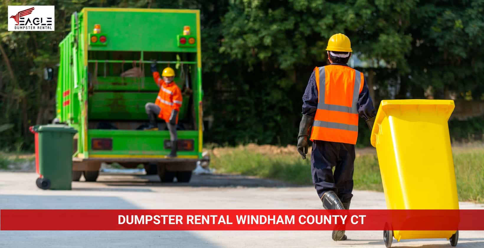 Dumpster Rental Windham County CT - Eagle Dumpster Rental - Call & Book Now 267-394-7733